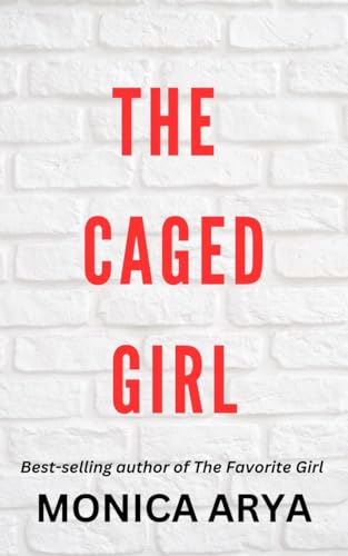 The Caged Girl by Monica Arya | Goodreads