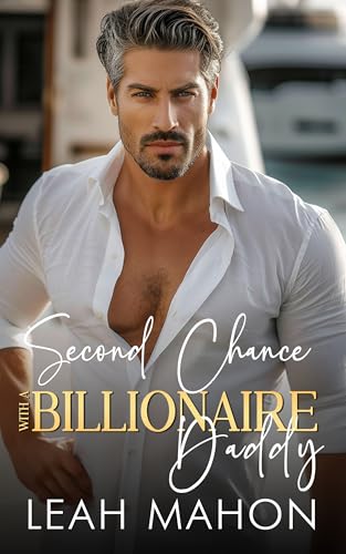 Second Chance with a Billionaire Daddy by Leah Mahon | Goodreads