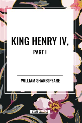 King Henry IV, Part I by William Shakespeare | Goodreads