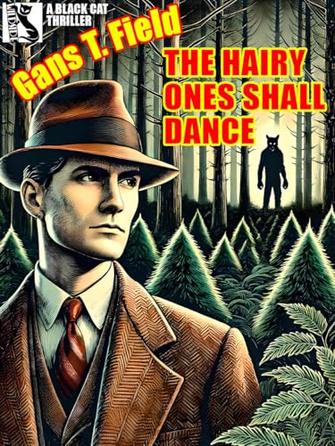 The Hairy Ones Shall Dance by Gans T. Field | Goodreads