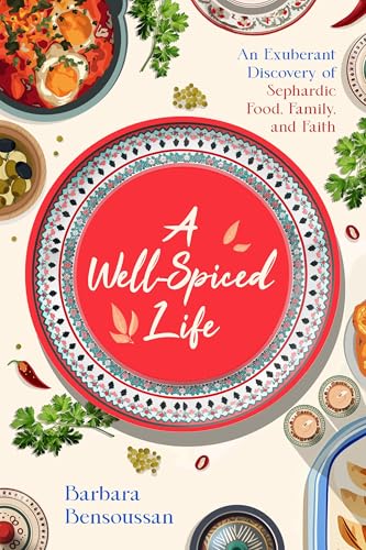 A Well-Spiced Life: An Exuberant Discovery of Sephardic Food, Family ...