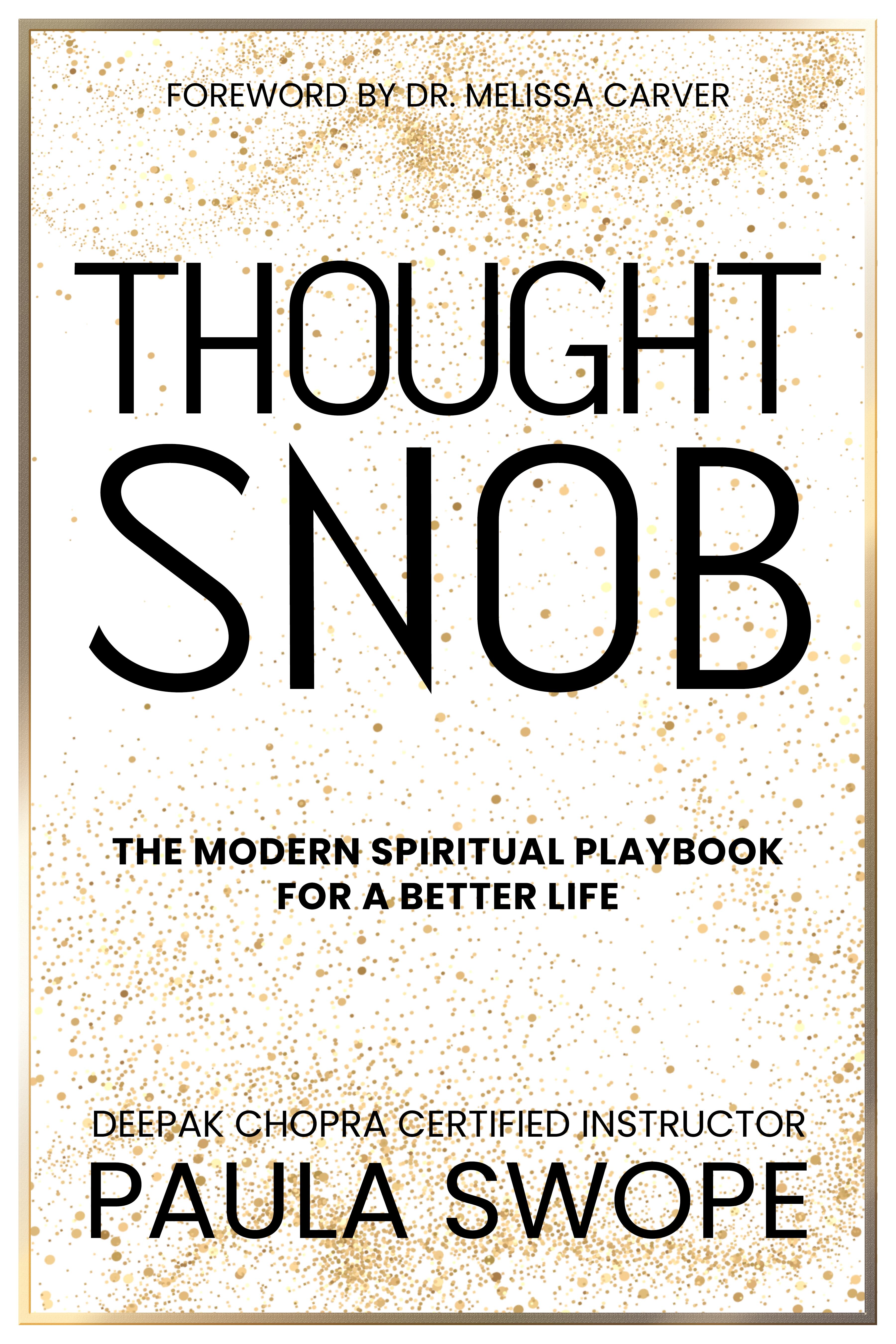Thought Snob: The Modern Spiritual Playbook for a Better Life by Paula ...