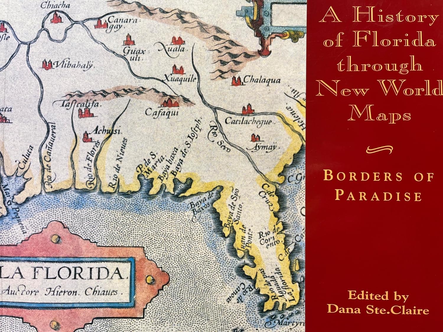 A History of Florida through New World Maps: Borders of Paradise by ...