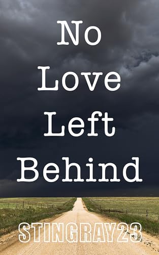 No Love Left Behind by Stingray23 | Goodreads