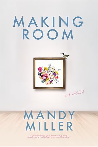 Making Room (Making Room Series Book 1) by Mandy Miller | Goodreads