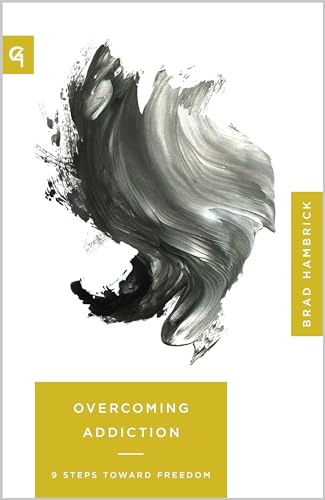 Overcoming Addiction: 9 Steps toward Freedom by Brad Hambrick | Goodreads