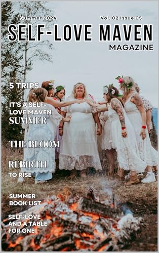 Self-Love Maven Magazine: Summer 2024 by Martina Wall | Goodreads