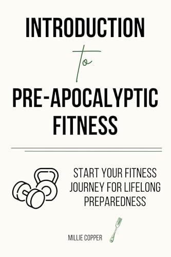 Introduction to Pre-Apocalyptic Fitness: Start Your Fitness Journey for ...