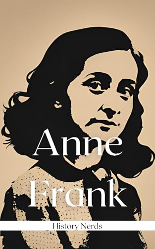 Anne Frank (Women of War Book 6) by History Nerds | Goodreads