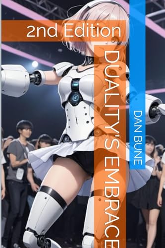 Duality's Embrace: 2nd Edition by Dan Bune | Goodreads