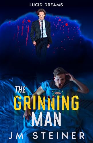 The Grinning Man: Lucid Dreams by JM Steiner | Goodreads