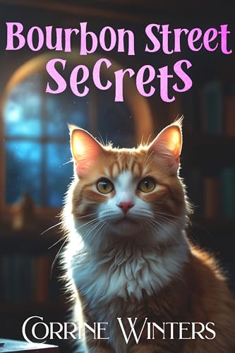 Bourbon Street Secrets: A Paranormal Cozy Mystery by Corrine Winters ...