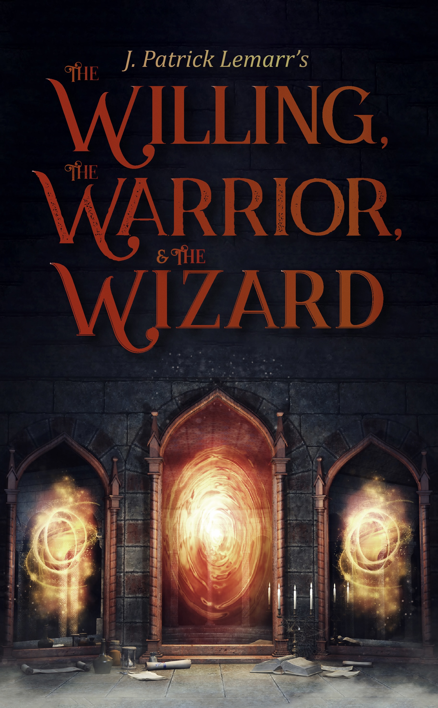 The Willing, The Wounded, and The Wizard by J. Patrick Lemarr | Goodreads