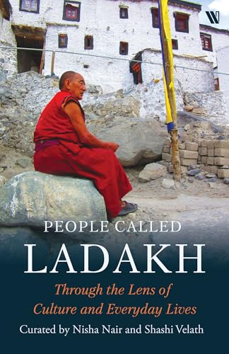 People called Ladakh: Through the Lens of Culture and Everyday Lives by ...