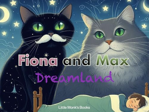 Fiona and Max: Dreamland by Little Monk’s Books | Goodreads