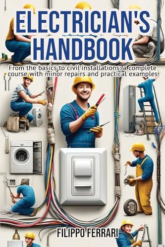 Electrician's Handbook: The ideal companion for every technician: "From ...