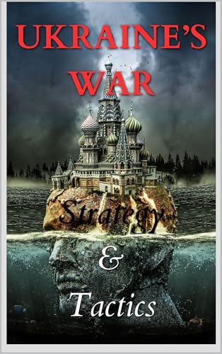 Ukraine's War: Strategies & Tactics for Victory: (Ukraine Will Win ...