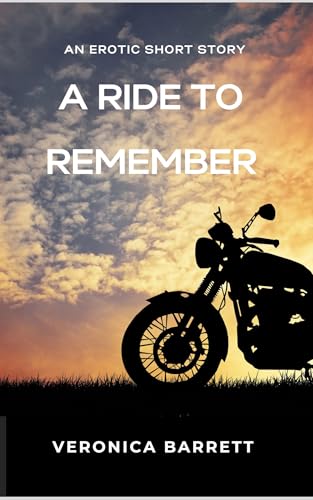 A Ride to Remember : An Erotic Short Story by Veronica Barrett | Goodreads
