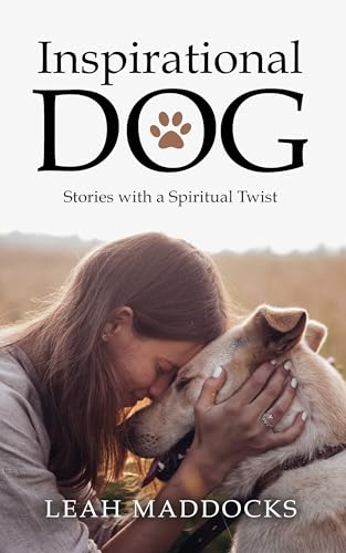 Paws and Prayers: Inspirational Dog Stories with a Spiritual Twist by ...