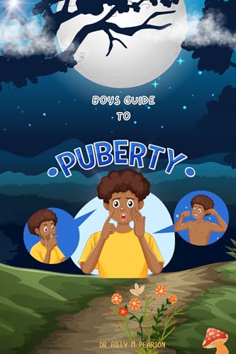 BOYS GUIDE TO PUBERTY: A Boy's Journey Through Puberty: Clear Answers ...