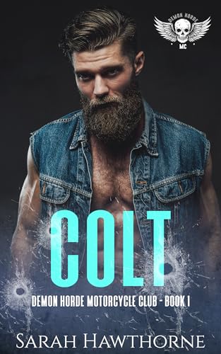 Colt: Demon Horde Motorcycle Club Book 1 by Sarah Hawthorne | Goodreads