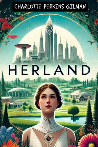 Herland by Charlotte Perkins Gilman | Goodreads
