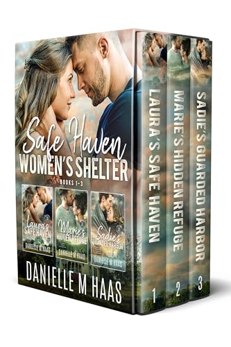 Safe Haven Women's Shelter Boxed Set: Books 1-3 by Danielle M. Haas | Goodreads