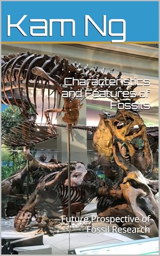 Characteristics and Features of Fossils: Future Prospective of Fossil ...