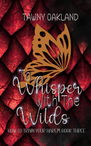 To Whisper with the Wilds (How to Train Your Harem) by Tawny Oakland | Goodreads