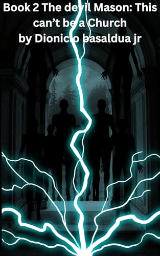 The Devil Mason: Book 2 This Can't Be a Church by Dionicio Basaldua jr | Goodreads