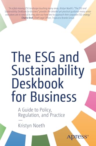 The ESG and Sustainability Deskbook for Business: A Guide to Policy ...