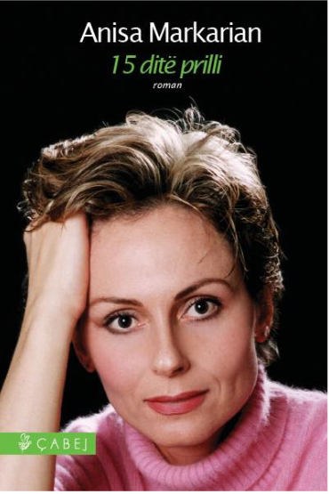 15 ditë prilli by Anisa Markarian | Goodreads