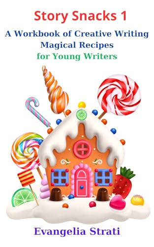 Story Snacks : Writing Magical Recipes for Young Writers by EVANGELIA ...
