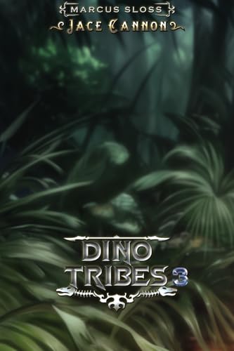 Dino Tribes 3: A LitRPG Prehistoric Survival by Marcus Sloss | Goodreads