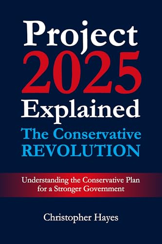 Project 2025 Explained : The Conservative Revolution: Understanding the ...