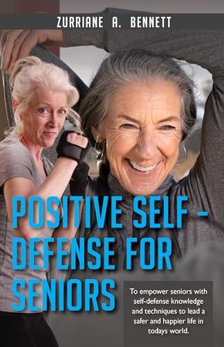 Positive Self Defense for Seniors: PSD for Seniors a positive and ...