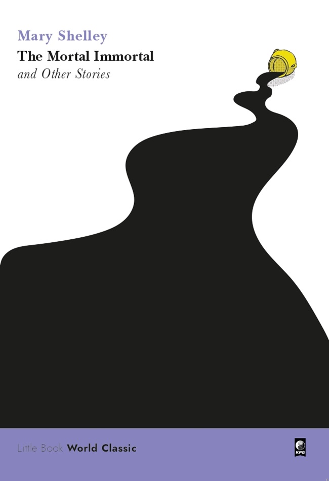 The Mortal Immortal And Other Stories by Mary Wollstonecraft Shelley ...