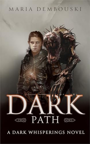 Dark Path (The Dark Whisperings Saga, #2) by Maria Dembouski | Goodreads