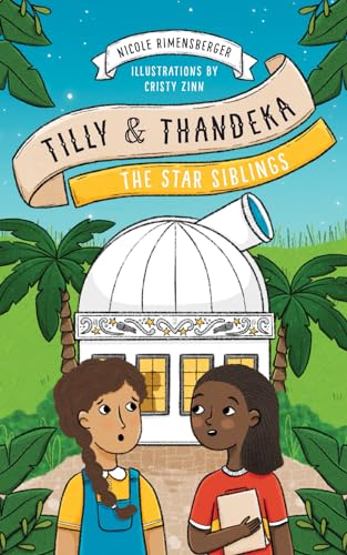 Tilly & Thandeka: The Star Siblings by Nicole Rimensberger | Goodreads