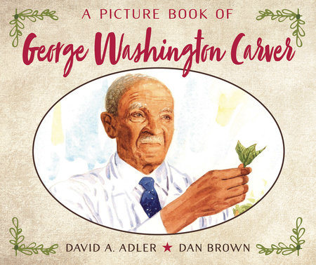 A Picture Book of George Washington Carver by David A. Adler | Goodreads
