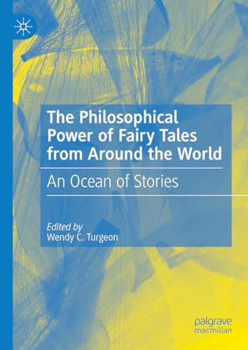The Philosophical Power of Fairy Tales from Around the World: An Ocean ...