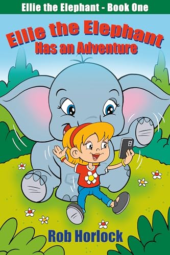 Ellie the Elephant Has an Adventure by Rob Horlock | Goodreads