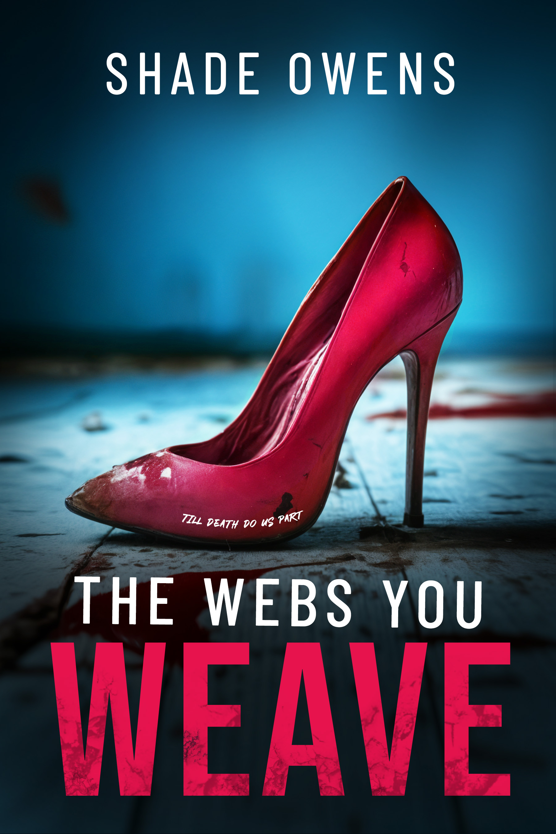 The Webs You Weave by Shade Owens | Goodreads