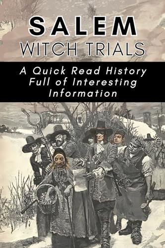 Salem Witch Trials: A Quick Read History Full of Interesting ...