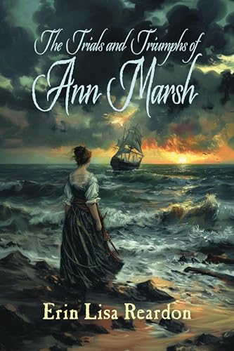The Trials and Triumphs of Ann Marsh by Erin Lisa Reardon | Goodreads