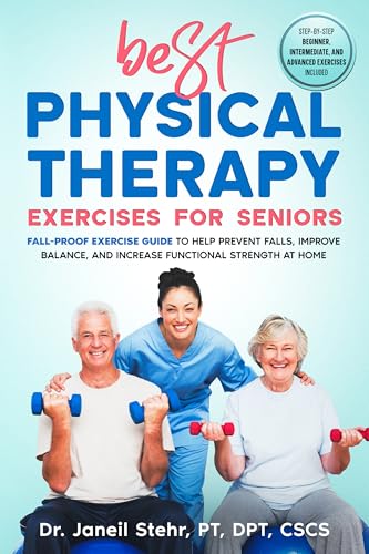BEST Physical Therapy Exercises for Seniors: Fall-Proof Exercise Guide ...
