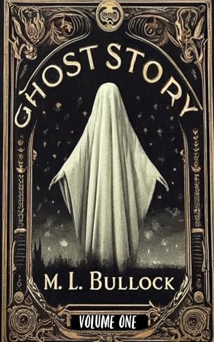 GHOST STORY by M.L. Bullock | Goodreads