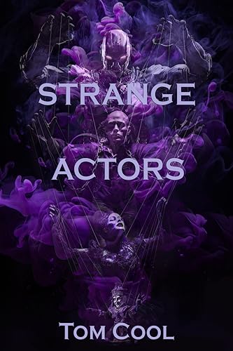 STRANGE ACTORS by Tom Cool | Goodreads
