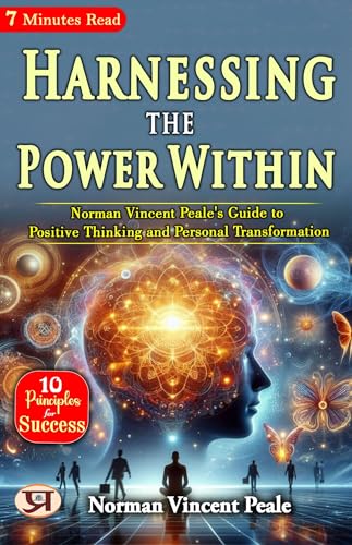 Harnessing the Power Within: Norman Vincent Peale's Guide to Positive ...