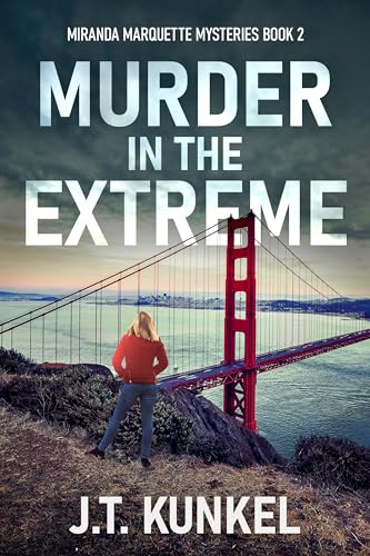 Murder in the Extreme by J.T. Kunkel | Goodreads